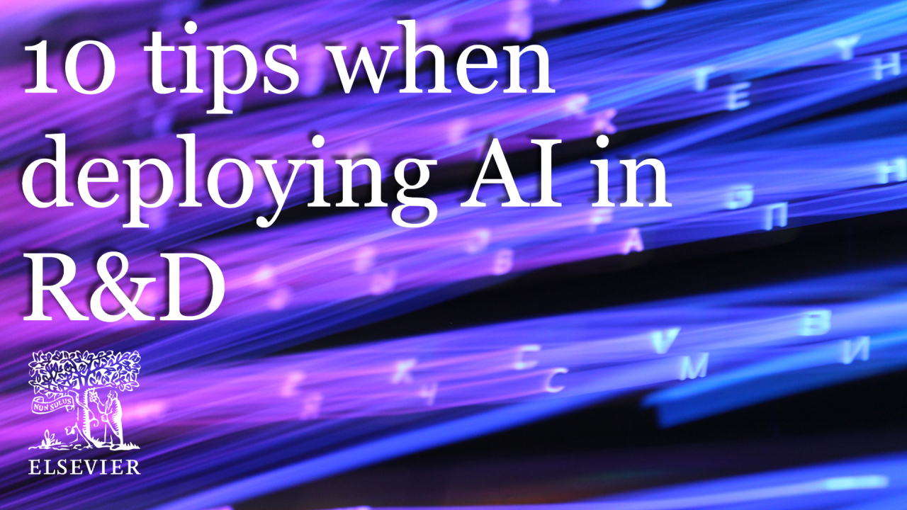 Thinking about deploying AI in your R&D? Here are 10 tips from the experts Thinking about deploying AI in your R&D? Here are 10 tips from the experts