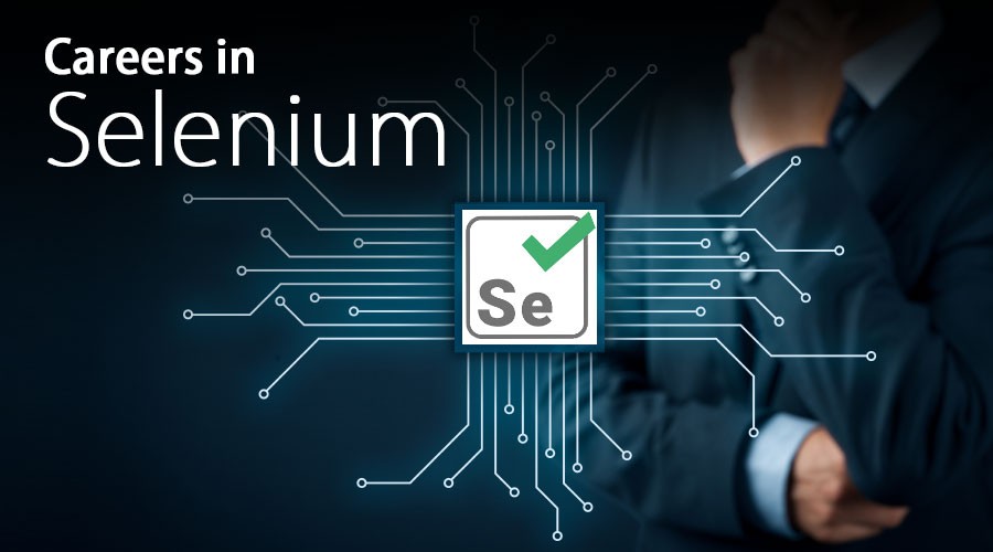 Selenium Testing – Advantages and Career Scope Selenium Testing – Advantages and Career Scope