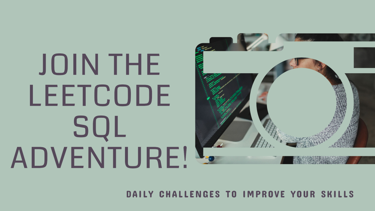 The LeetCode Series : Your Daily SQL Adventure Begins! The LeetCode Series : Your Daily SQL Adventure Begins!