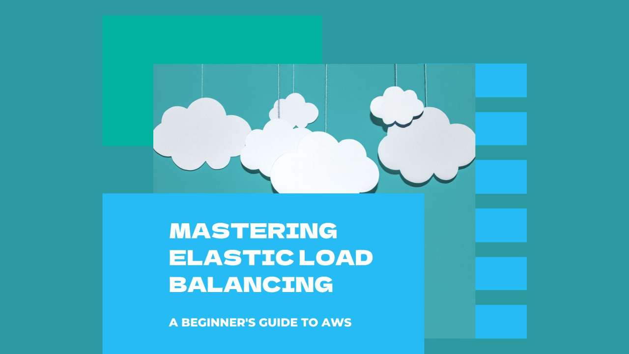 Understanding Elastic Load Balancing in AWS Understanding Elastic Load Balancing in AWS
