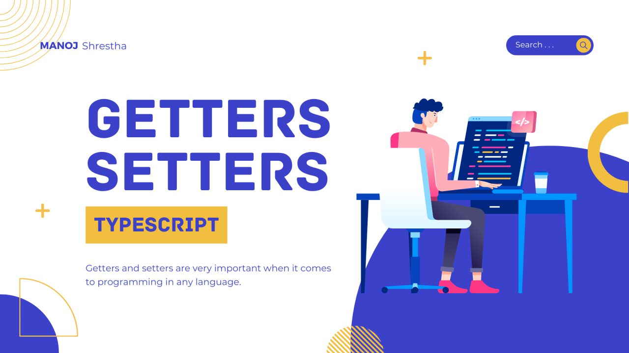 Getter and Setter in TypeScript Getter and Setter in TypeScript
