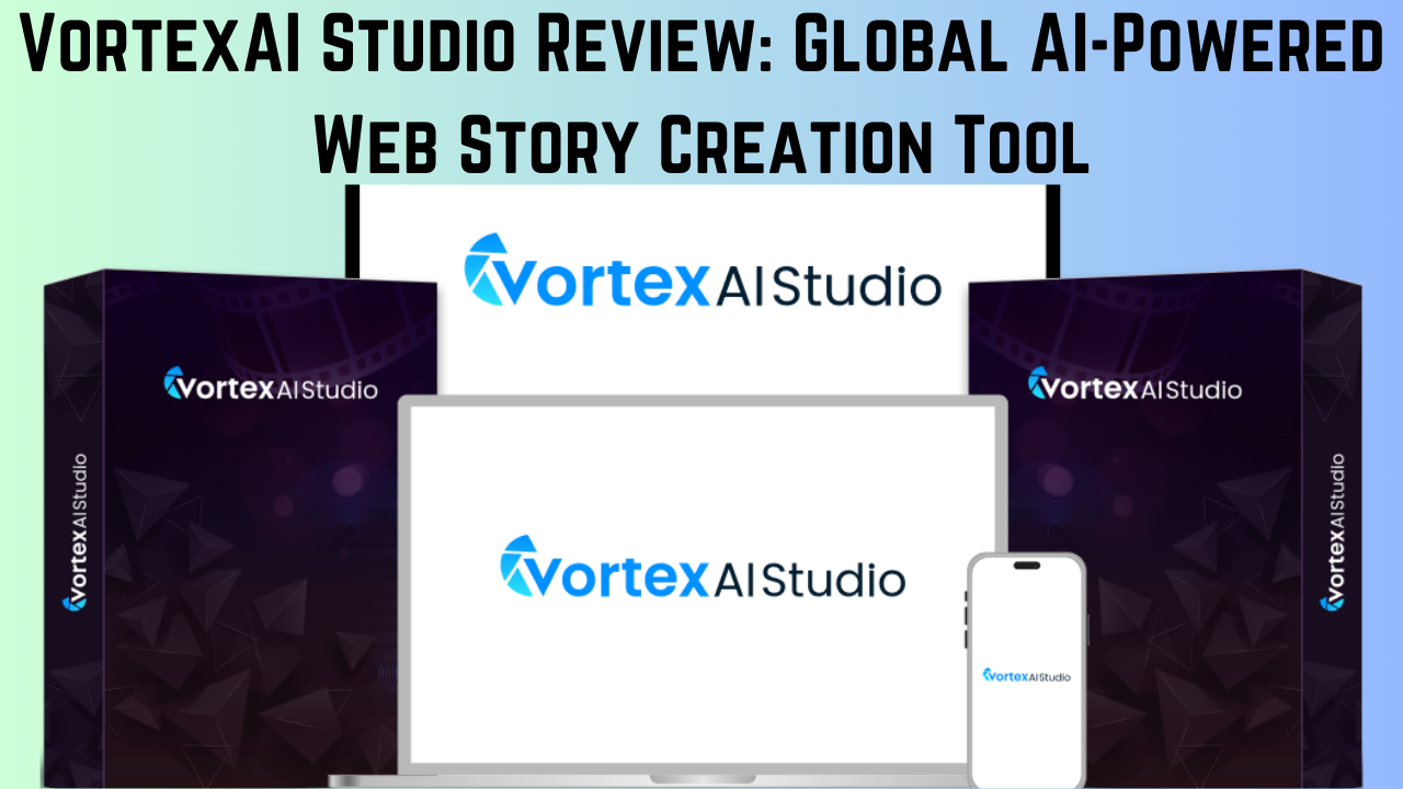 VortexAI Studio Review: Global AI-Powered Web Story Creation Tool VortexAI Studio Review: Global AI-Powered Web Story Creation Tool