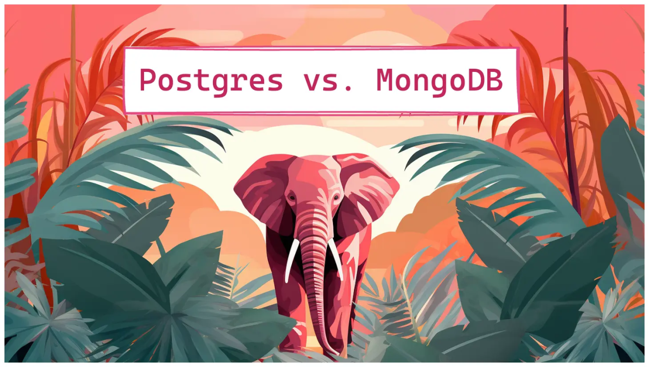 Postgres vs. MongoDB: a Complete Comparison in 2023 Postgres vs. MongoDB: a Complete Comparison in 2023