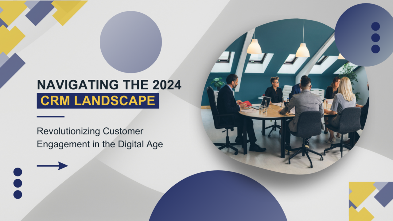 Navigating the 2024 CRM Landscape: Revolutionizing Customer Engagement ... Navigating the 2024 CRM Landscape: Revolutionizing Customer Engagement ...