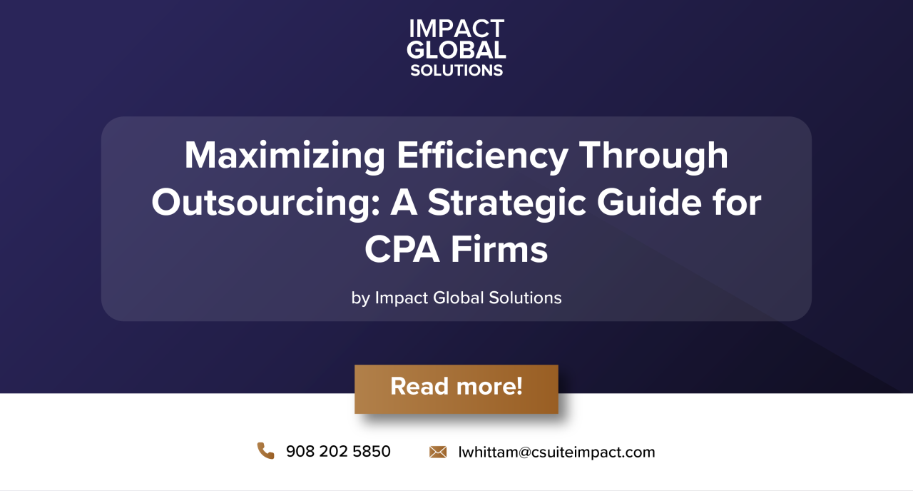 Maximizing Efficiency Through Outsourcing: A Strategic Guide for CPA Firms Maximizing Efficiency Through Outsourcing: A Strategic Guide for CPA Firms