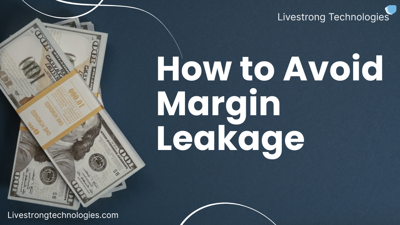 How to Avoid Margin Leakage How to Avoid Margin Leakage