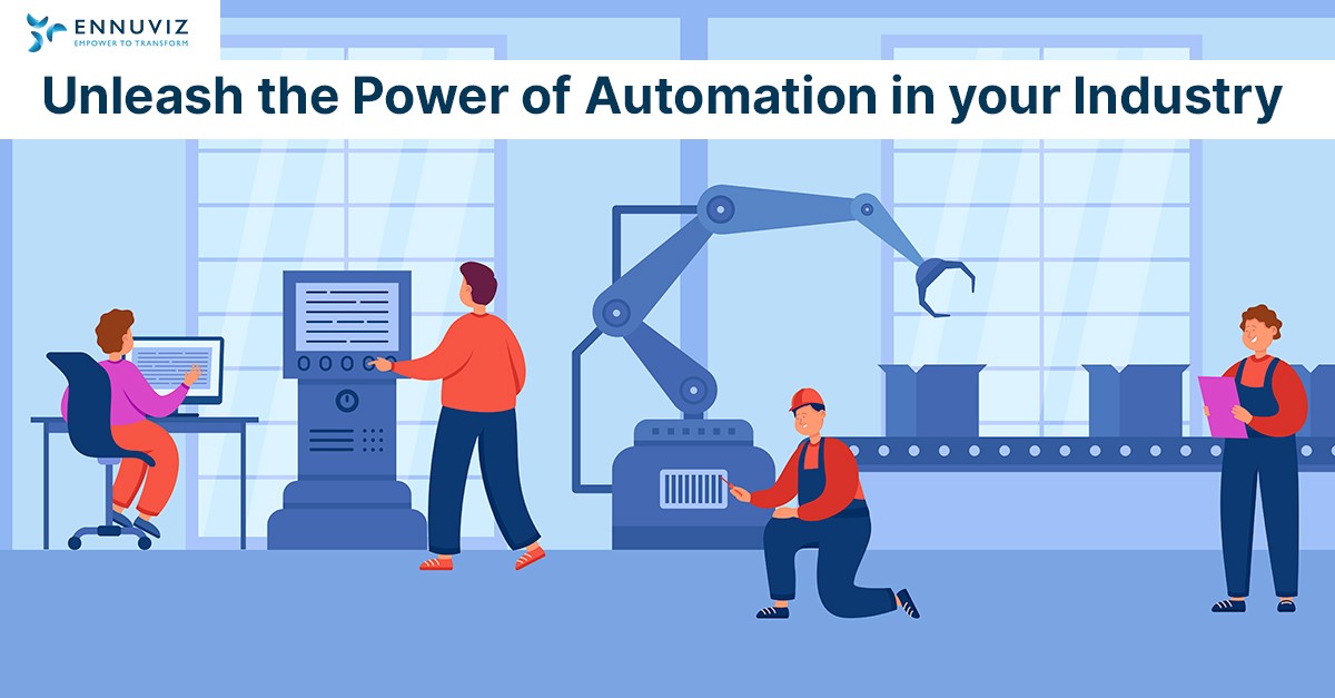 Unleash the Power of Automation in your Industry Unleash the Power of Automation in your Industry