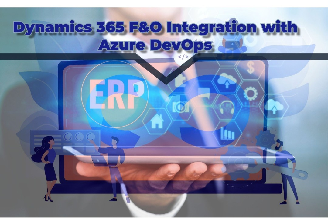 Dynamics 365 Finance and Operations Integration with Azure DevOps ... Dynamics 365 Finance and Operations Integration with Azure DevOps ...