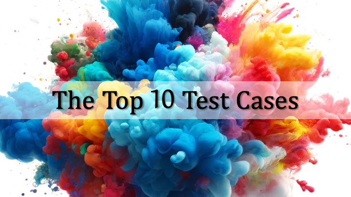 The Top 10 Test Cases The Top 10 Test Cases