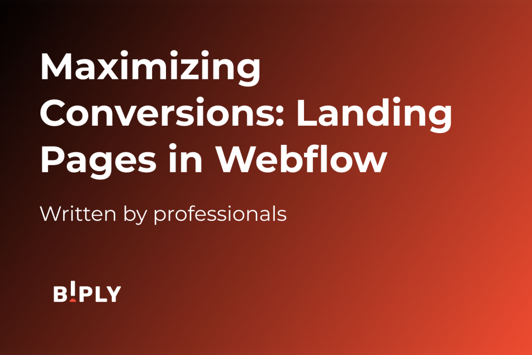 Maximizing Conversions: Landing Pages in Webflow Maximizing Conversions: Landing Pages in Webflow