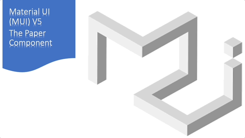 Understanding the Paper Component in Material-UI Understanding the Paper Component in Material-UI