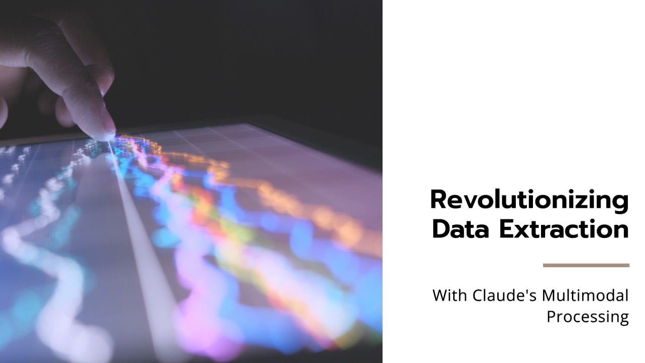 Revolutionizing Data Extraction with Claude's Multimodal Processing Revolutionizing Data Extraction with Claude's Multimodal Processing
