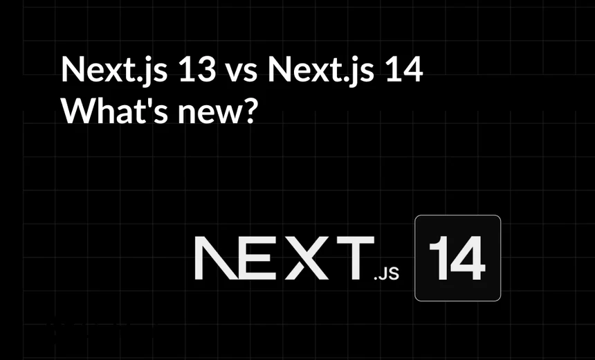 Next.js 13 vs. Next.js 14: A Comparison of Features and Performance Next.js 13 vs. Next.js 14: A Comparison of Features and Performance