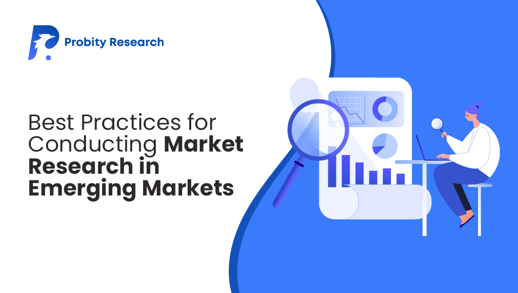 Best Practices for Conducting Market Research in Emerging Markets Best Practices for Conducting Market Research in Emerging Markets
