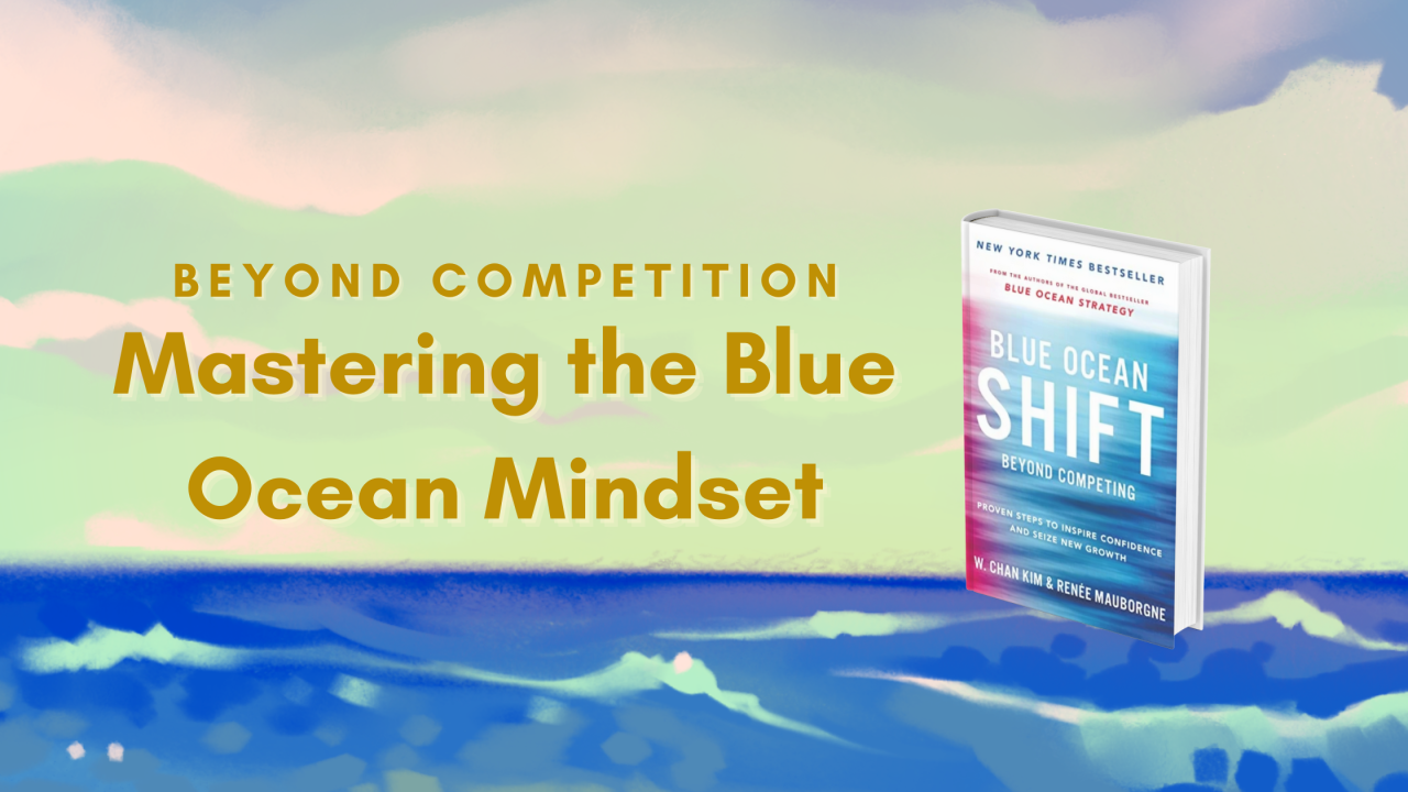 Mastering the Blue Ocean Mindset Mastering the Blue Ocean Mindset