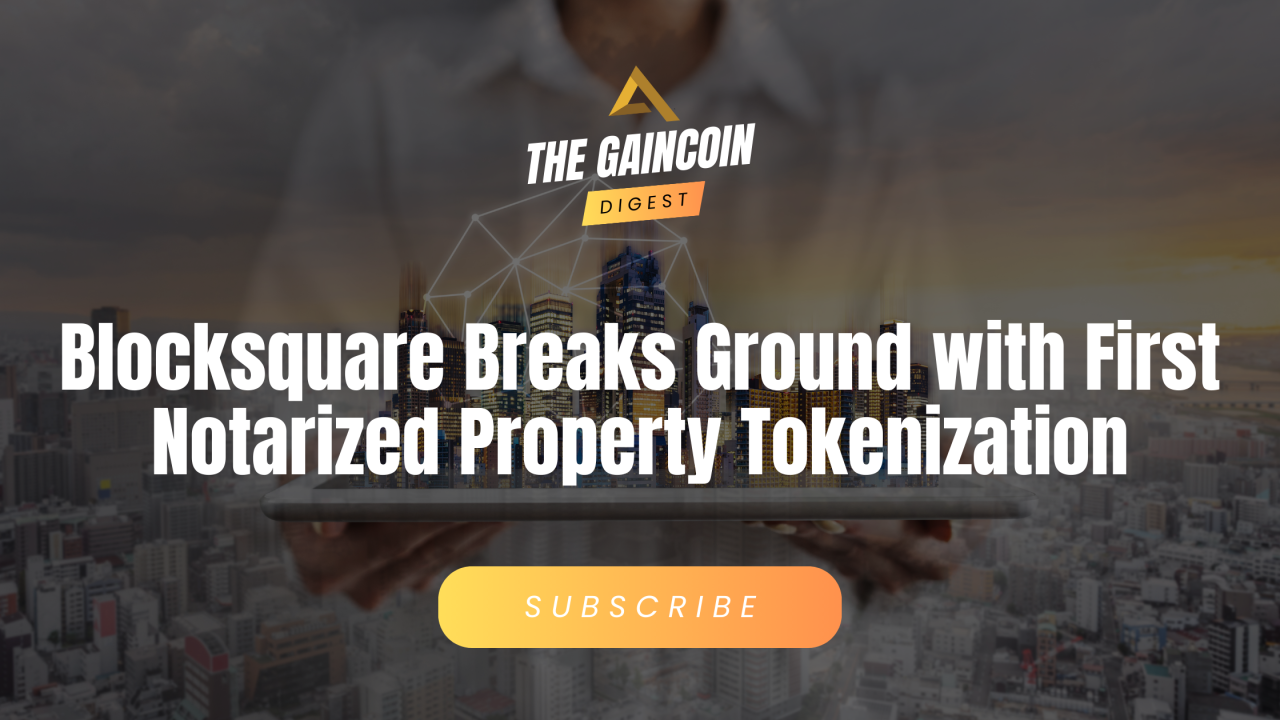 Blocksquare Breaks Ground with First Notarized Property Tokenization Blocksquare Breaks Ground with First Notarized Property Tokenization