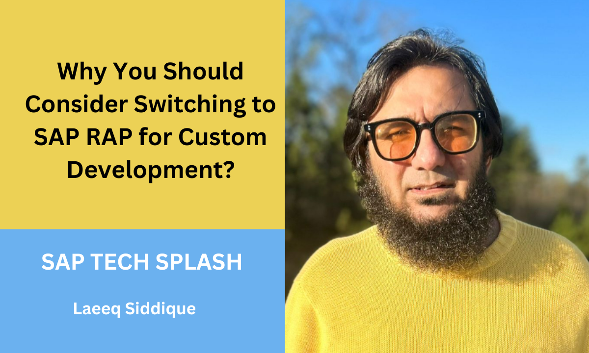 Why You Should Consider Switching to SAP RAP for Custom Development? Why You Should Consider Switching to SAP RAP for Custom Development?