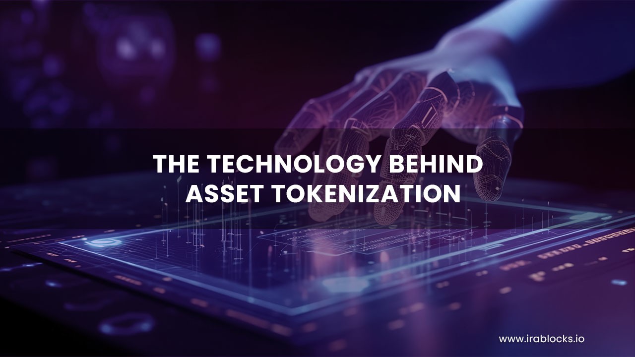 The Technology behind Asset Tokenization The Technology behind Asset Tokenization