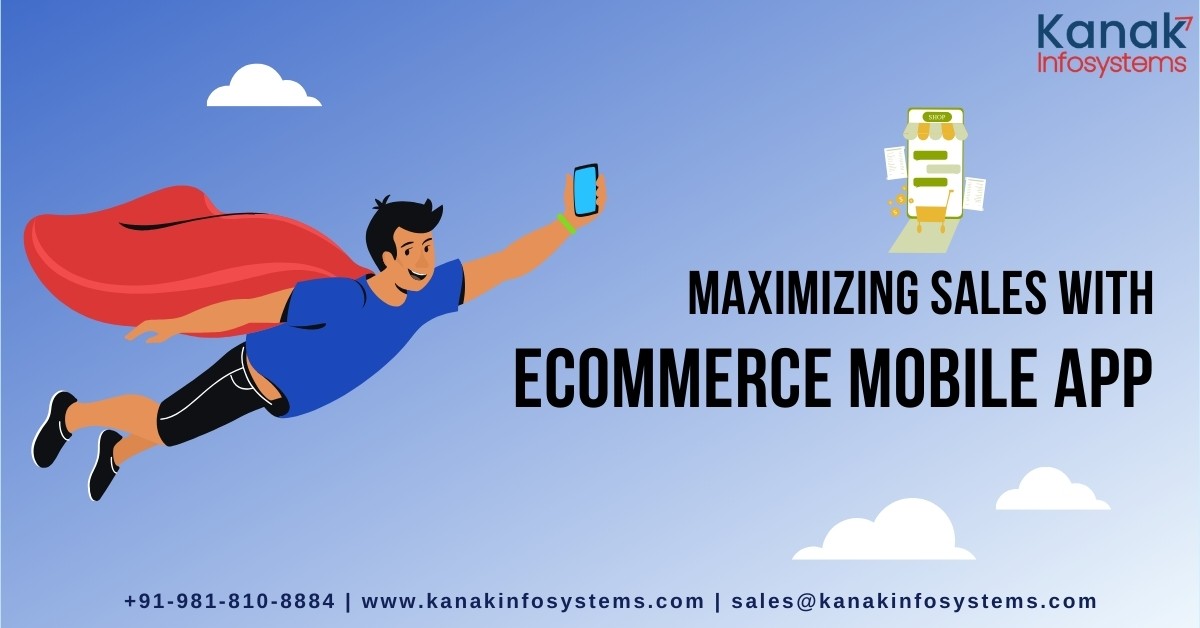 Maximizing Sales with Ecommerce Mobile Apps: A Comprehensive Guide Maximizing Sales with Ecommerce Mobile Apps: A Comprehensive Guide