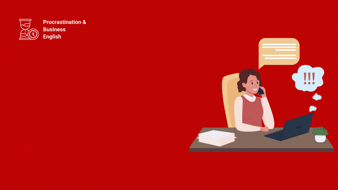 Procrastination & Business English - 5 exclusive tips for fighting back ... Procrastination & Business English - 5 exclusive tips for fighting back ...