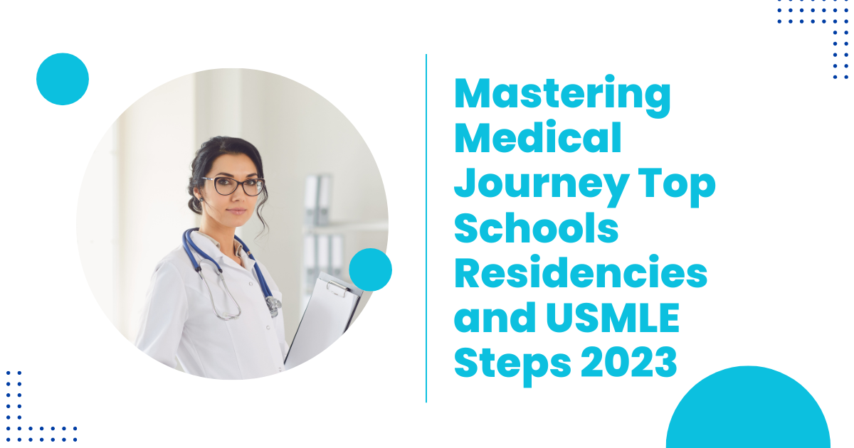 Mastering Medical Journey Top Schools Residencies and USMLE Steps Mastering Medical Journey Top Schools Residencies and USMLE Steps