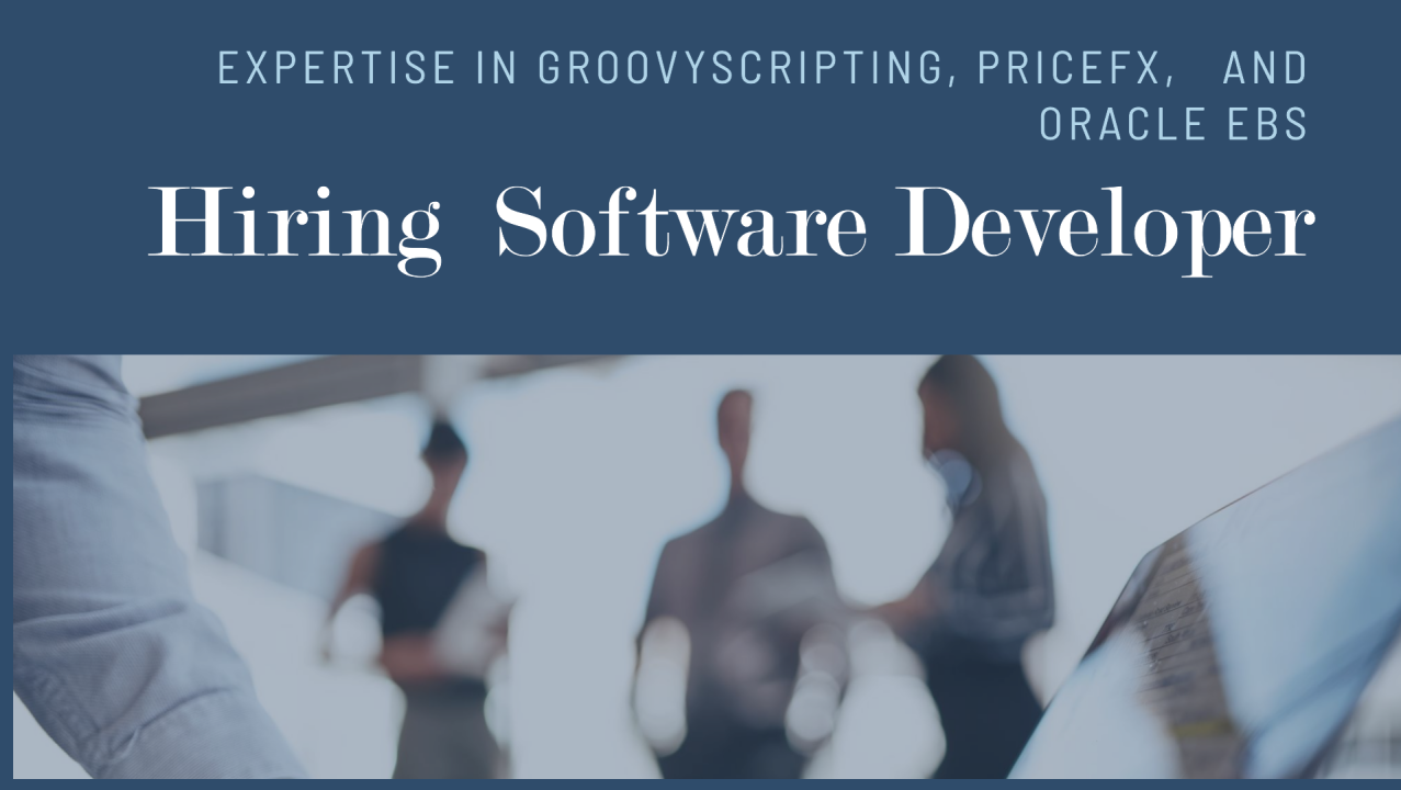 Software Developer (Groovy Scripting, PriceFx, Oracle EBS) Software Developer (Groovy Scripting, PriceFx, Oracle EBS)