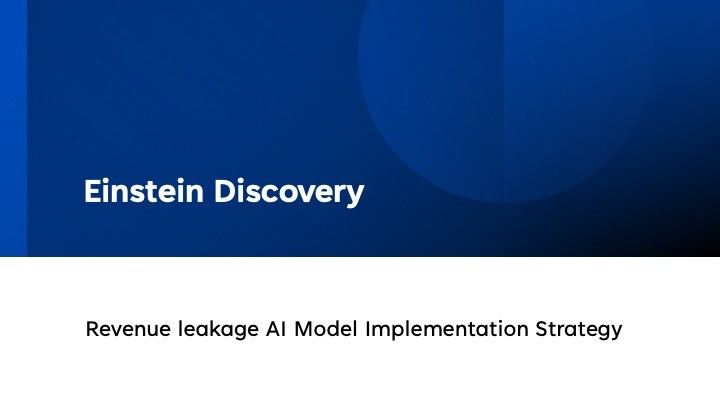 Harnessing Einstein Discovery: Revolutionizing Revenue Leakage ... Harnessing Einstein Discovery: Revolutionizing Revenue Leakage ...