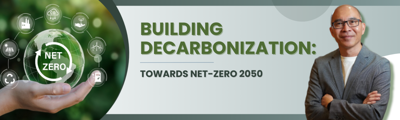 BUILDING DECARBONISATION: Towards Net-Zero 2050 BUILDING DECARBONISATION: Towards Net-Zero 2050