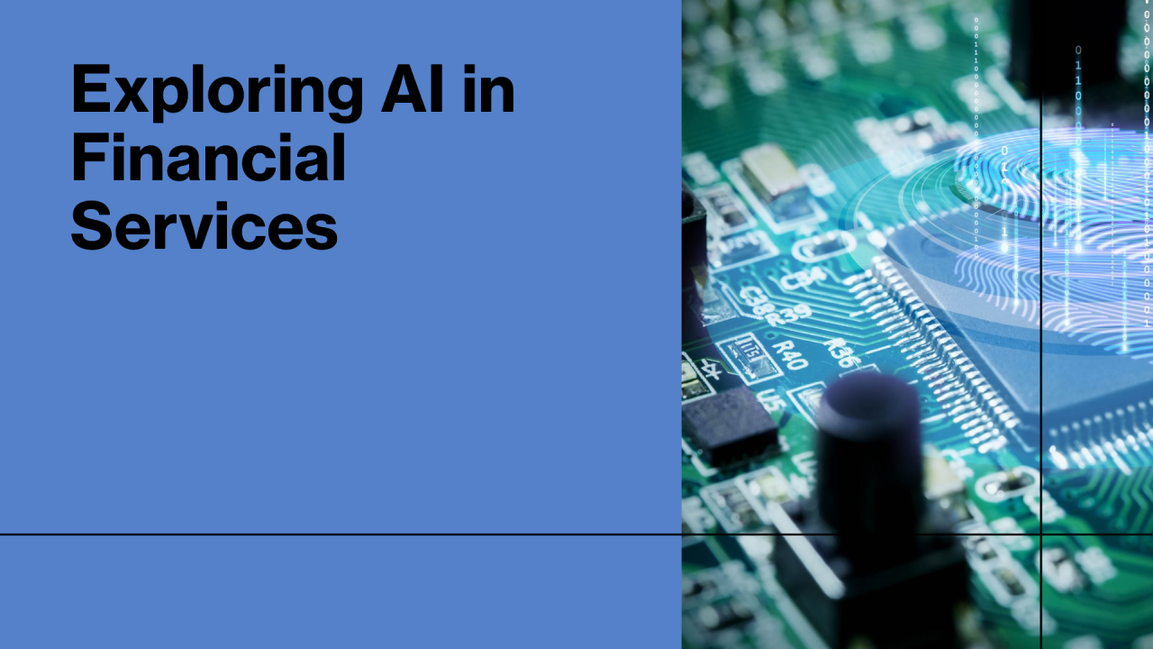 AI in Financial Services: Exploring Use Cases and Applications AI in Financial Services: Exploring Use Cases and Applications
