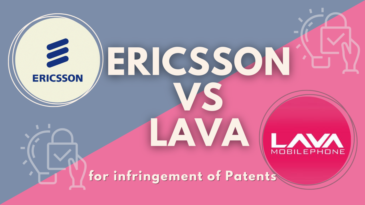 Navigating Patent Infringement: Insights from the Lava-Ericsson Case Navigating Patent Infringement: Insights from the Lava-Ericsson Case