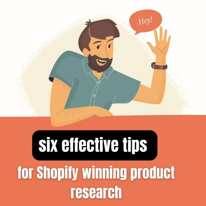 six effective tips for Shopify winning product research: six effective tips for Shopify winning product research: