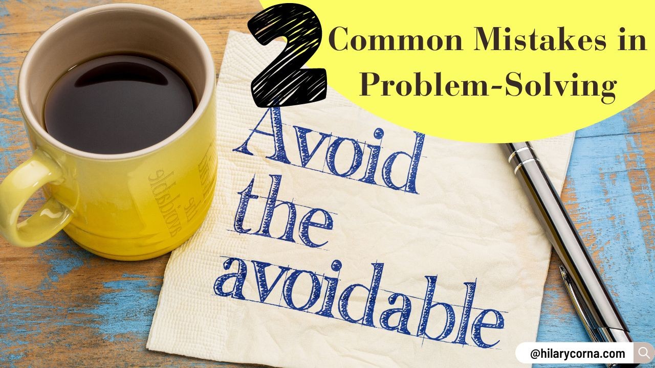 2 Common Mistakes In Problem-Solving 2 Common Mistakes In Problem-Solving