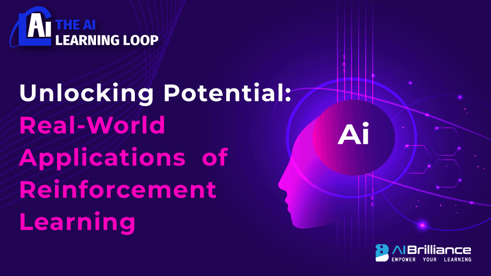 Unlocking Potential: Real-World Applications of Reinforcement Learning Unlocking Potential: Real-World Applications of Reinforcement Learning