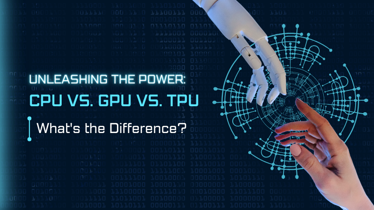 Unleashing the Power: CPU vs. GPU vs. TPU Unleashing the Power: CPU vs. GPU vs. TPU