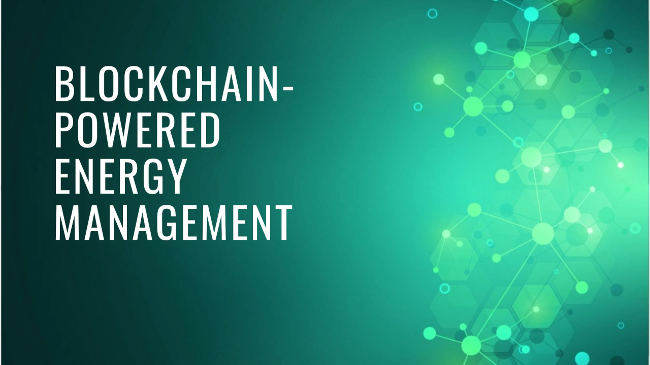 Leveraging Blockchain for Smarter Energy Management Leveraging Blockchain for Smarter Energy Management