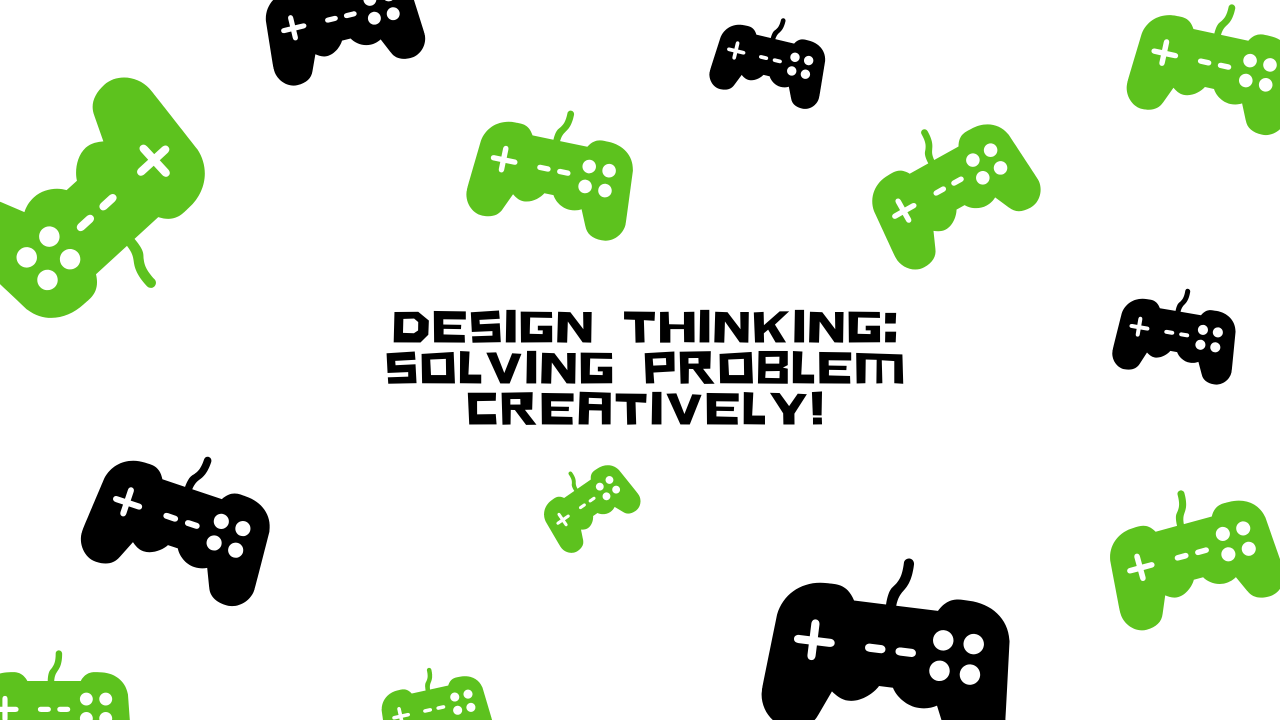 Design Thinking : Solving Problem Creatively! Design Thinking : Solving Problem Creatively!