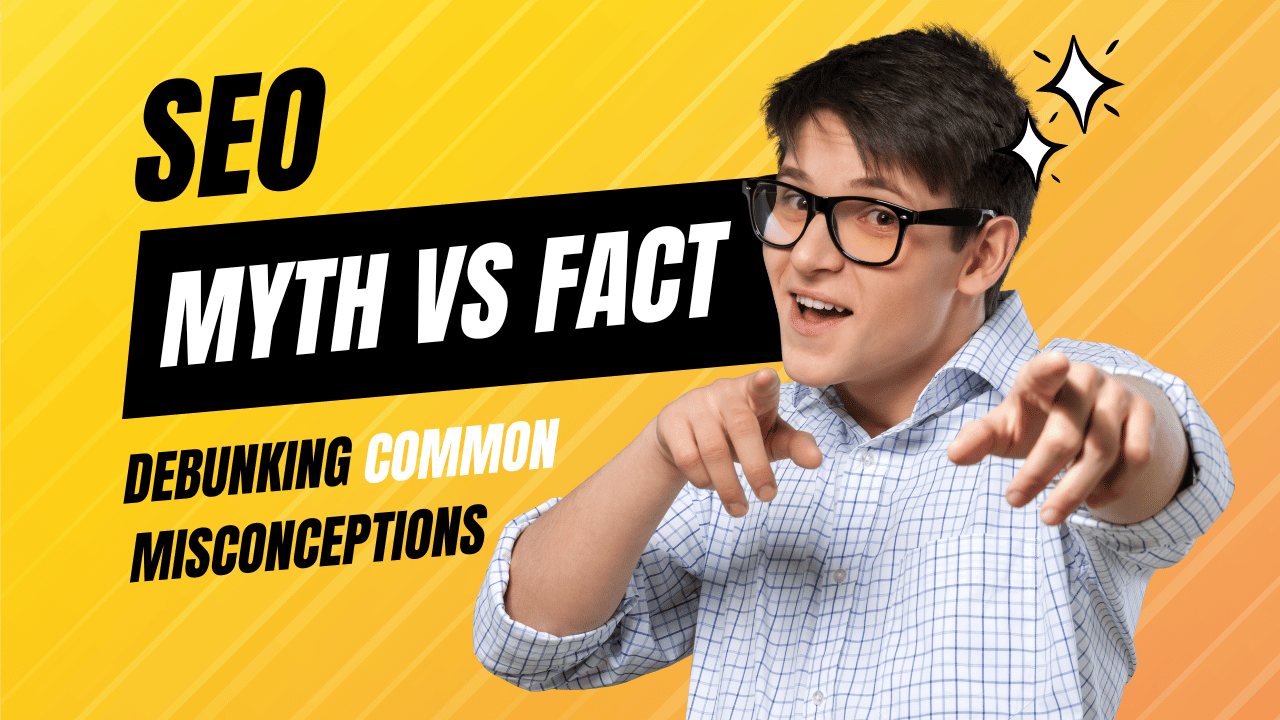 Myth vs Fact on SEO: Debunking Common Misconceptions Myth vs Fact on SEO: Debunking Common Misconceptions