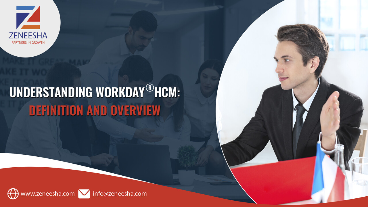 Understanding Workday HCM: Definition and Overview Understanding Workday HCM: Definition and Overview