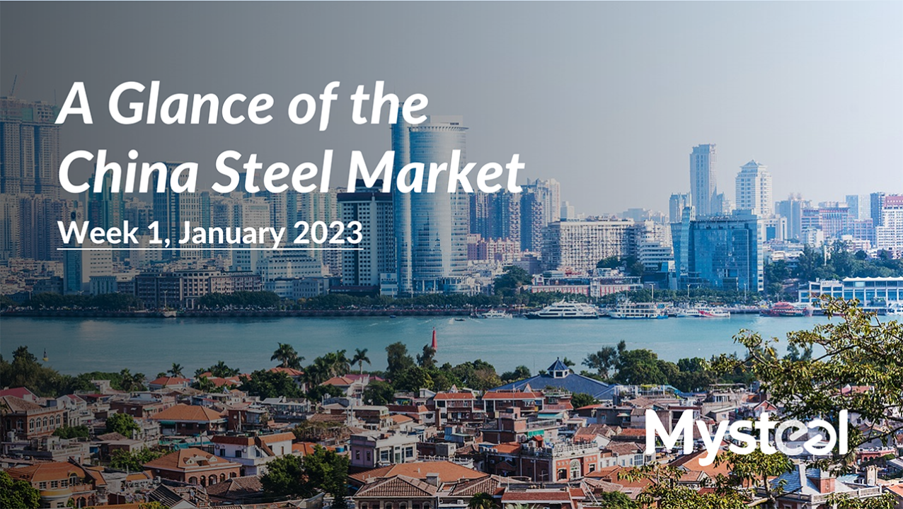 A Glance of the China Steel Market Week 1, January 2023 A Glance of the China Steel Market Week 1, January 2023