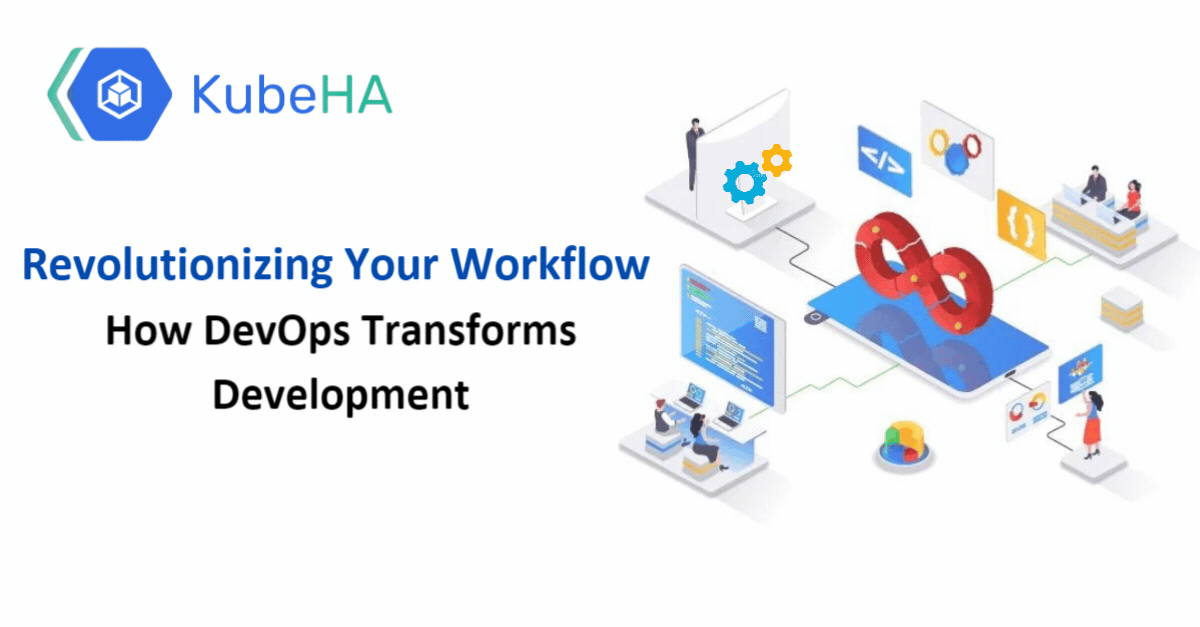 Revolutionizing Your Workflow How DevOps Transforms Development Revolutionizing Your Workflow How DevOps Transforms Development