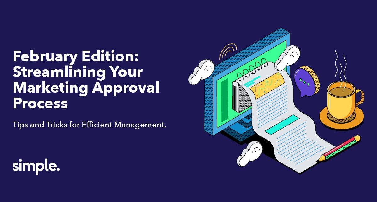 Streamlining Your Marketing Approvals & Workflows Streamlining Your Marketing Approvals & Workflows