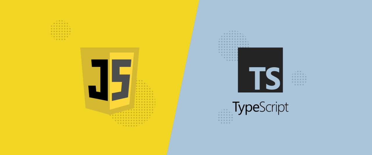 Choosing Between TypeScript and JavaScript: Making the Right Decision Choosing Between TypeScript and JavaScript: Making the Right Decision