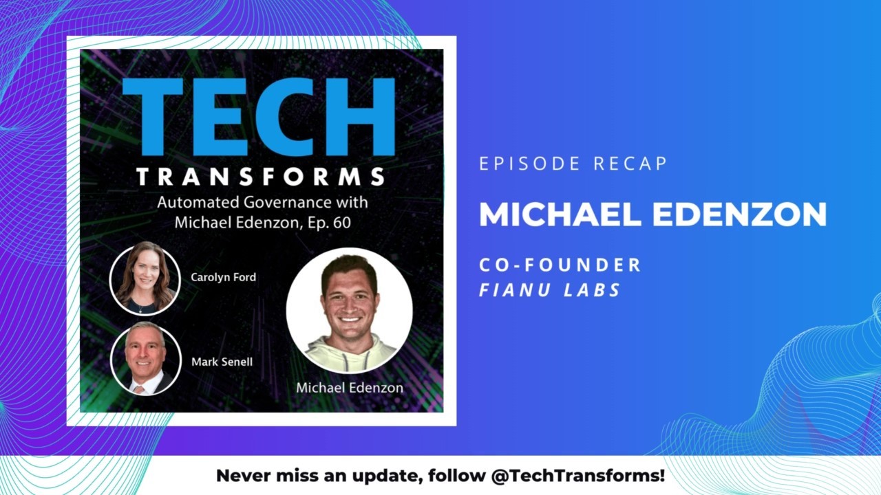 Tech Transforms podcast: Leveraging automated governance to drive ... Tech Transforms podcast: Leveraging automated governance to drive ...