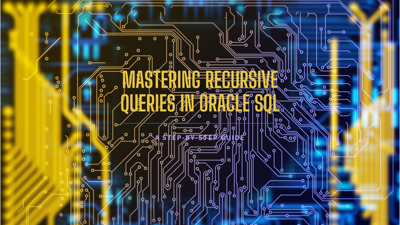 Unleashing the Power of Recursive Queries in Oracle SQL: A Step-by-Step ... Unleashing the Power of Recursive Queries in Oracle SQL: A Step-by-Step ...