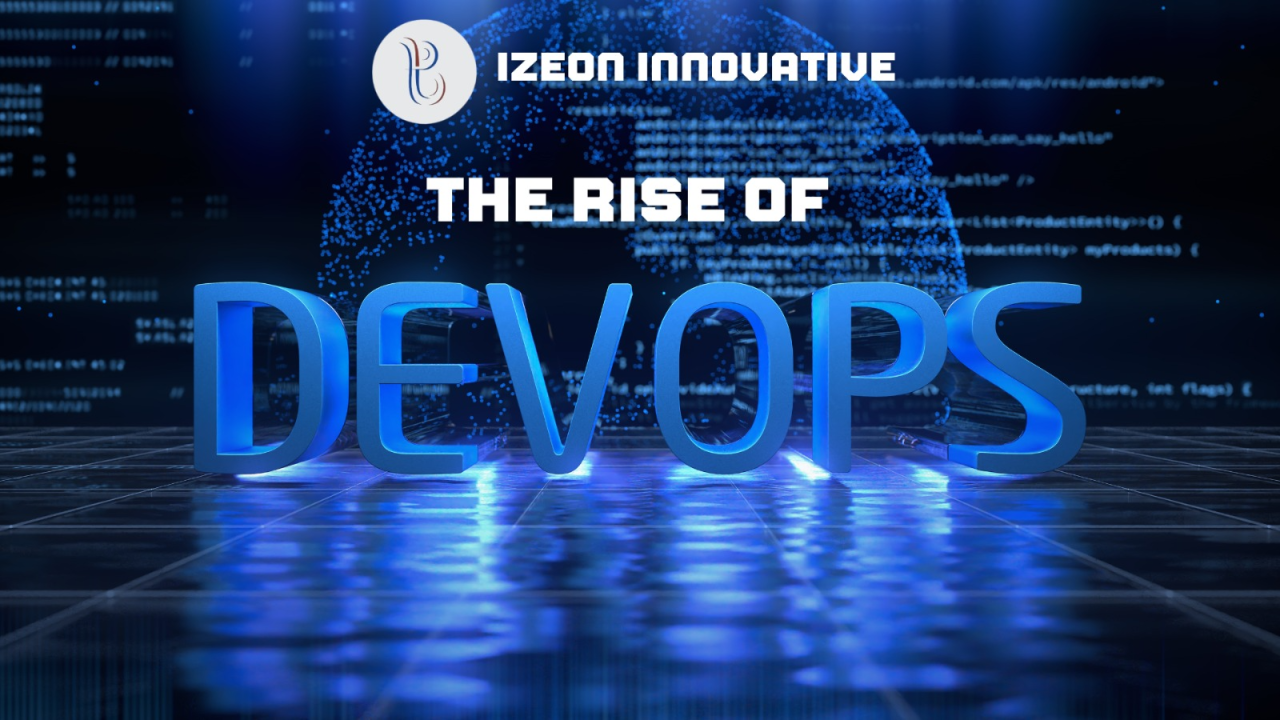 The Rise of DevOps: Streamlining Software Development and Operations The Rise of DevOps: Streamlining Software Development and Operations