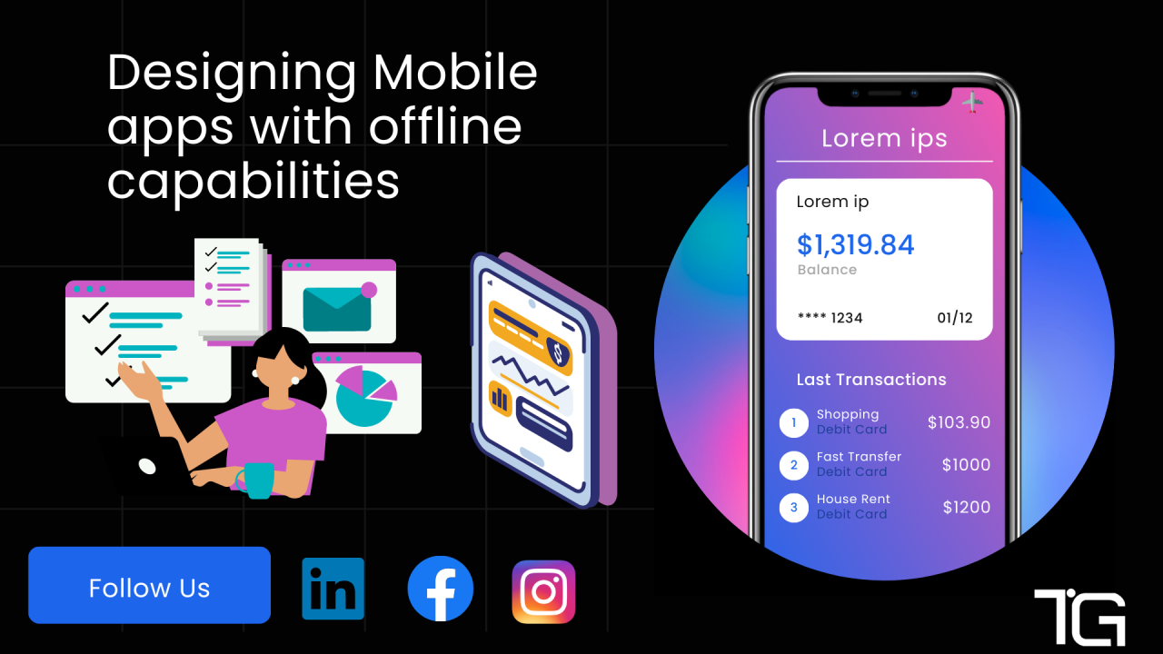 Designing Mobile Apps with Offline Capabilities: Enhancing User Experience Designing Mobile Apps with Offline Capabilities: Enhancing User Experience