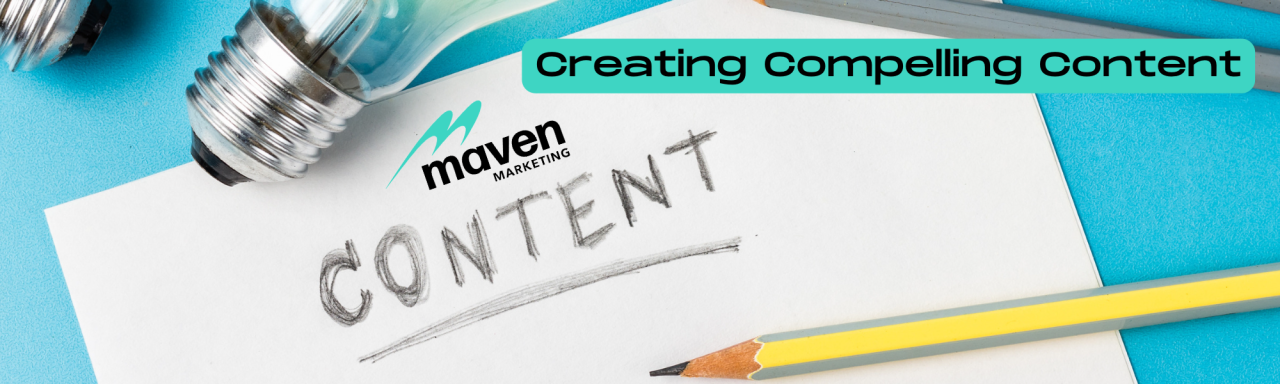 Creating Compelling Content Creating Compelling Content