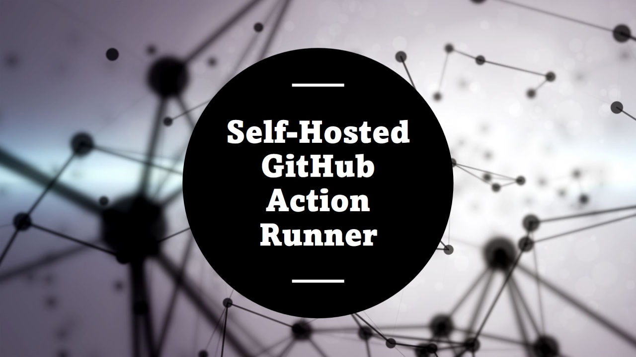 Setting Up a Self-Hosted GitHub Action Runner on Kubernetes: A ... Setting Up a Self-Hosted GitHub Action Runner on Kubernetes: A ...