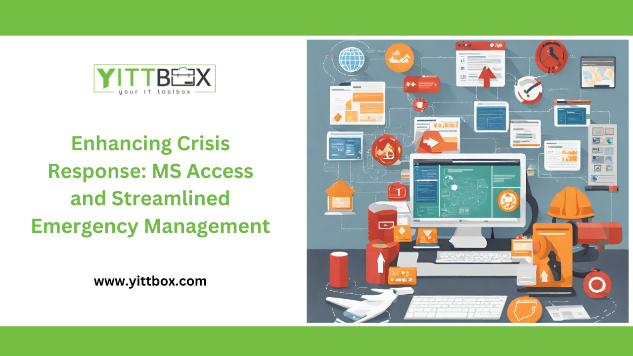Enhancing Crisis Response: MS Access and Streamlined Emergency Management Enhancing Crisis Response: MS Access and Streamlined Emergency Management