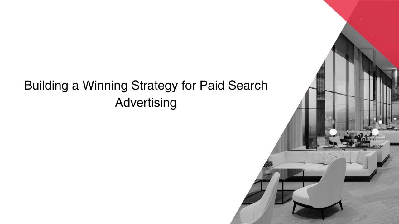 Building a Winning Strategy for Paid Search Advertising Building a Winning Strategy for Paid Search Advertising